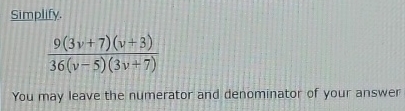 Solved Simplify.9(3v+7)(v+3)36(v-5)(3v+7)You may leave the | Chegg.com