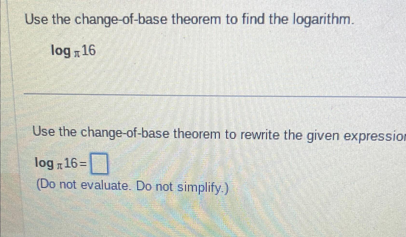 Solved Use the change-of-base theorem to find the | Chegg.com
