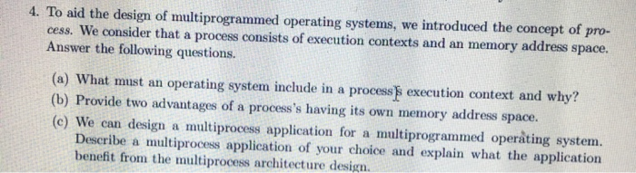 Solved 4. To aid the design of multiprogrammed operating | Chegg.com