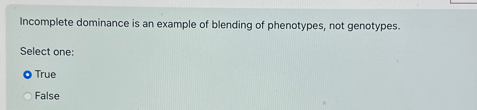 Solved Incomplete dominance is an example of blending of | Chegg.com