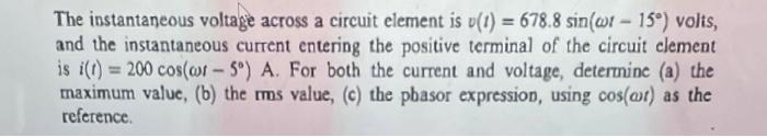 Solved The instantaneous voltage across a circuit element is | Chegg.com