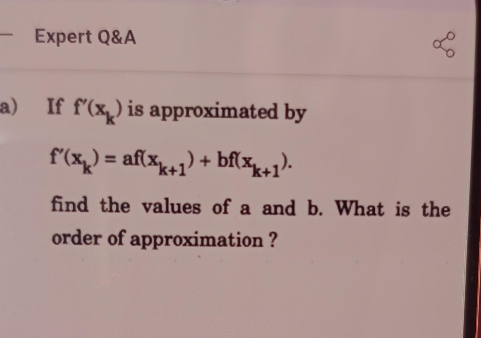 Solved If f′(xk) is approximated by | Chegg.com