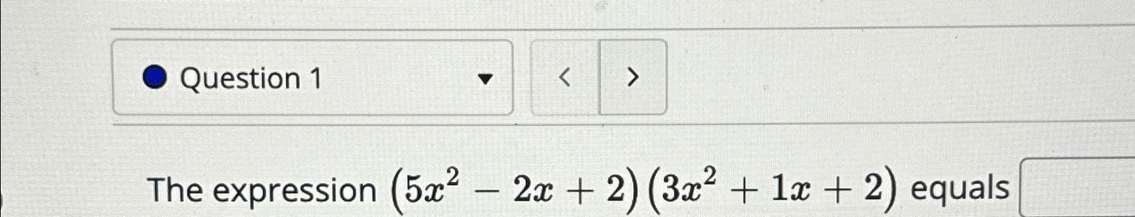 Solved The expression (5x2-2x+2)(3x2+1x+2) ﻿equals | Chegg.com