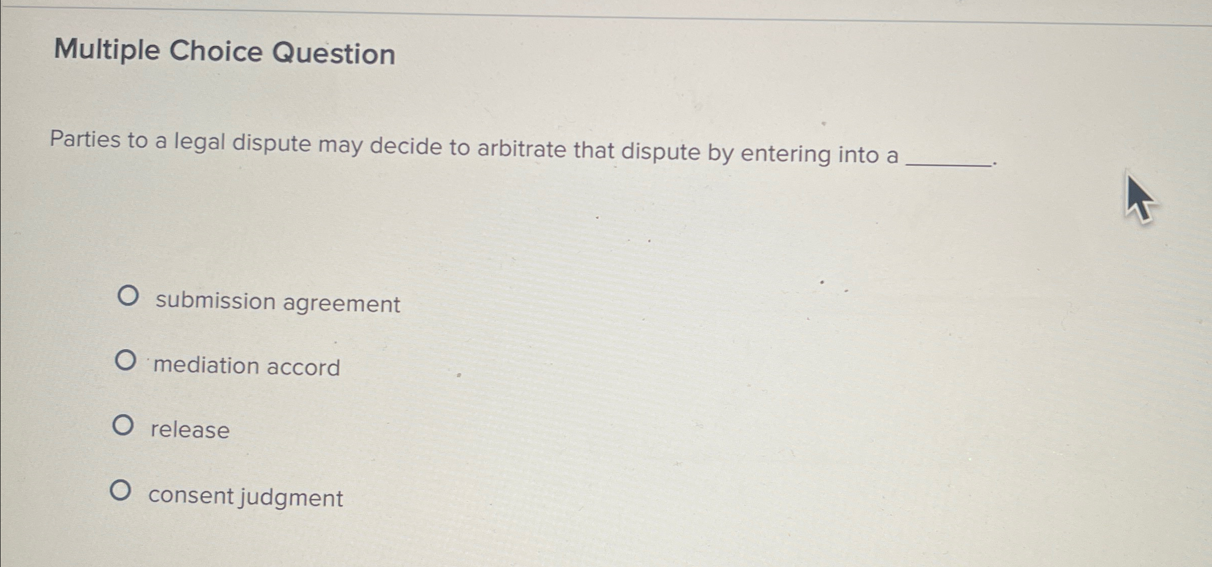 Solved Multiple Choice QuestionParties to a legal dispute | Chegg.com