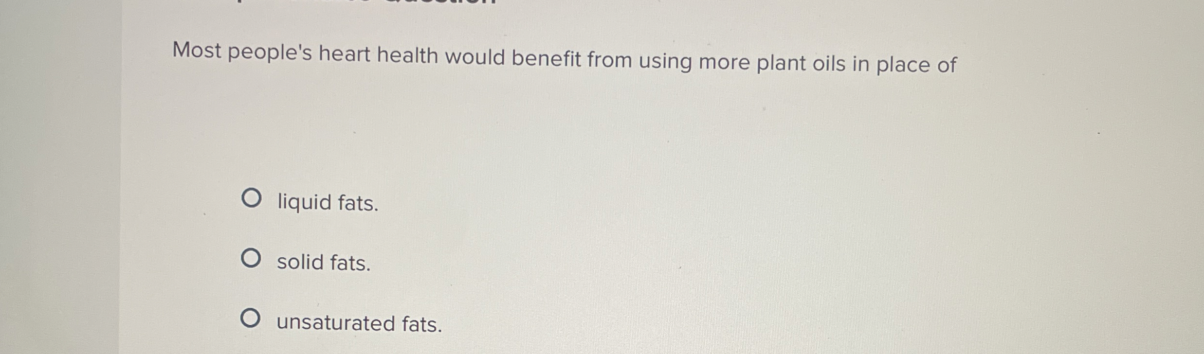 Solved Most people's heart health would benefit from using | Chegg.com