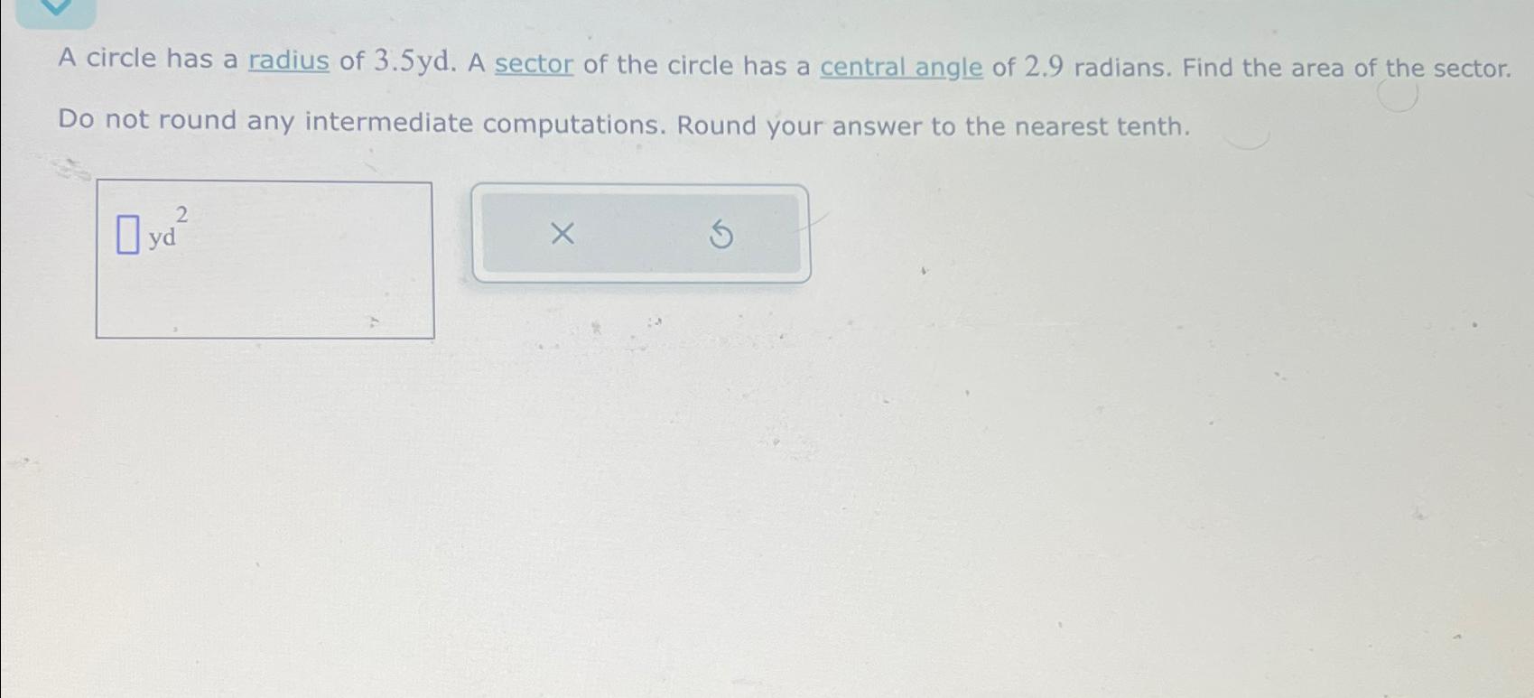 Solved A circle has a radius of 3.5yd. ﻿A sector of the | Chegg.com