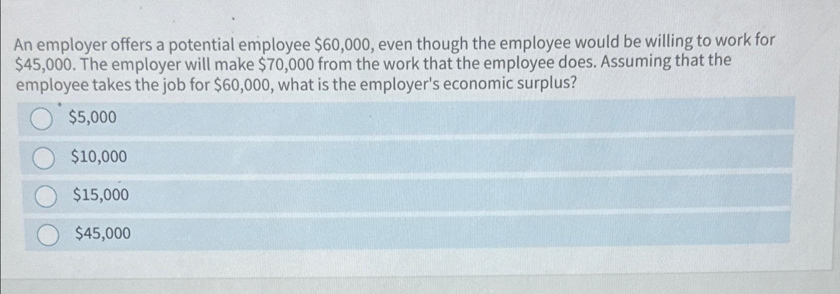 Solved An employer offers a potential employee $60,000, | Chegg.com