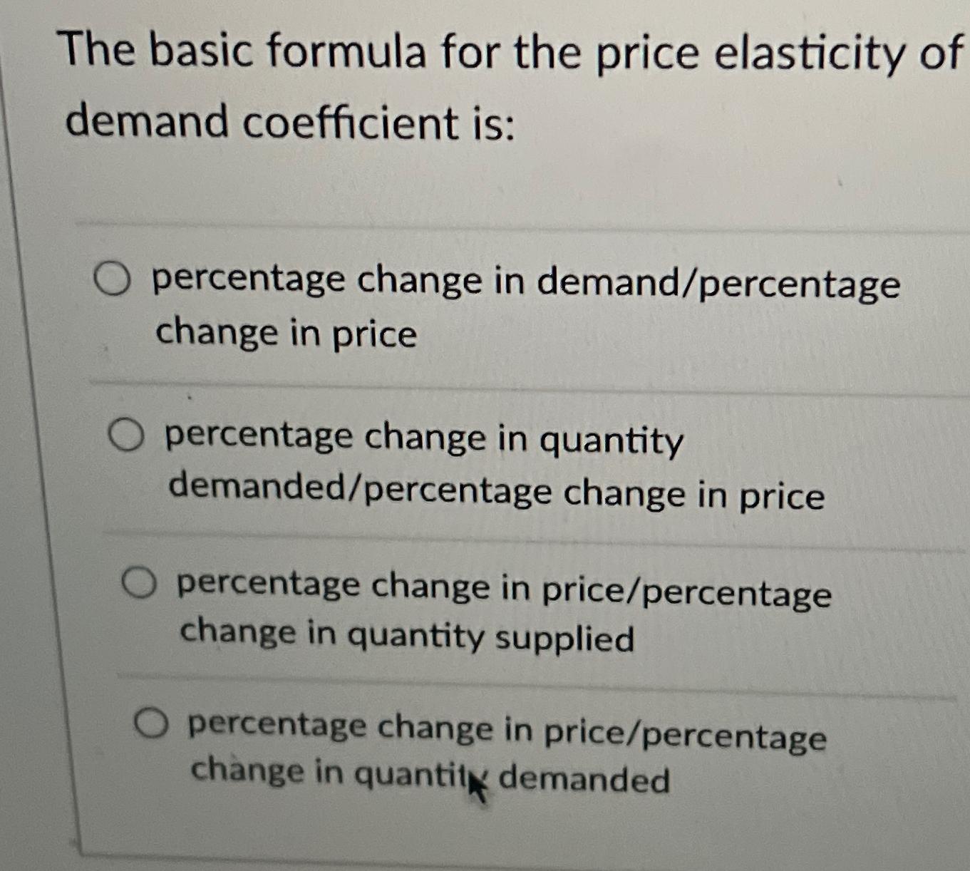 Solved The basic formula for the price elasticity of demand | Chegg.com