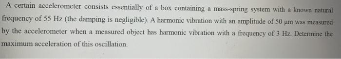 Solved A certain accelerometer consists essentially of a box | Chegg.com