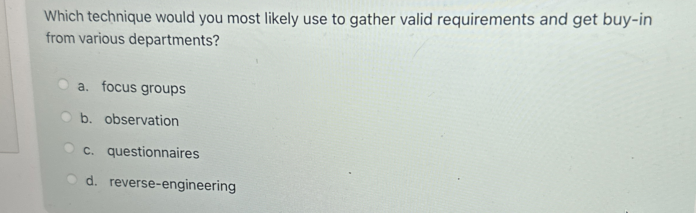 Solved Which technique would you most likely use to gather | Chegg.com