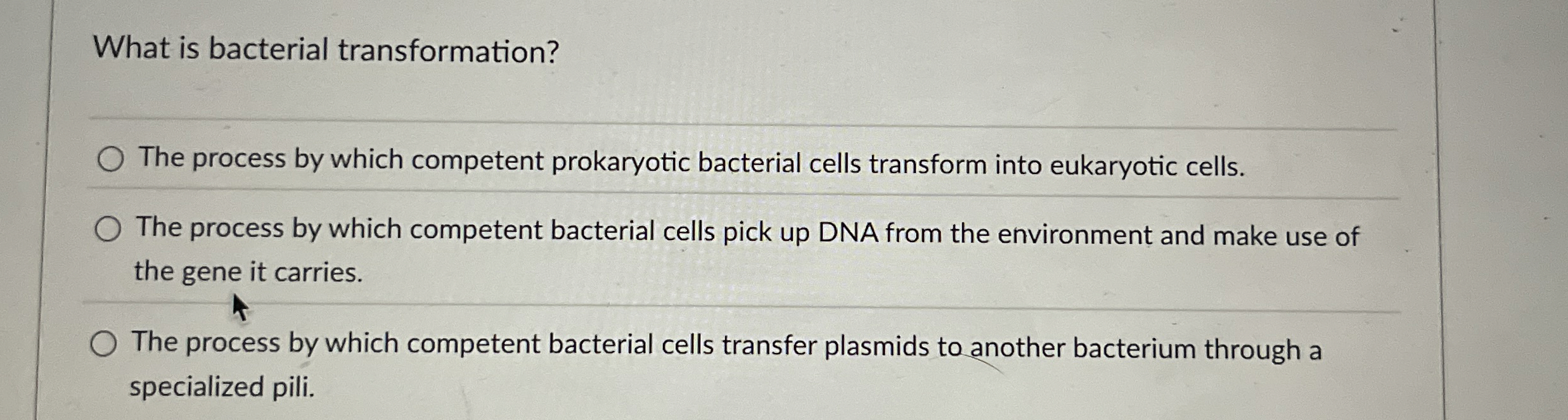 Solved What is bacterial transformation?The process by which | Chegg.com
