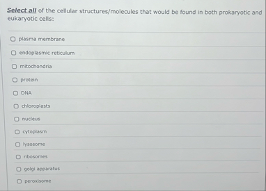[Solved]: Select all of the cellular structures/molecules th