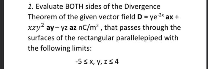 Solved 1. Evaluate BOTH sides of the Divergence Theorem of | Chegg.com