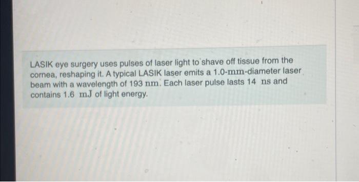 Solved LASIK eye surgery uses pulses of laser light to shave | Chegg.com
