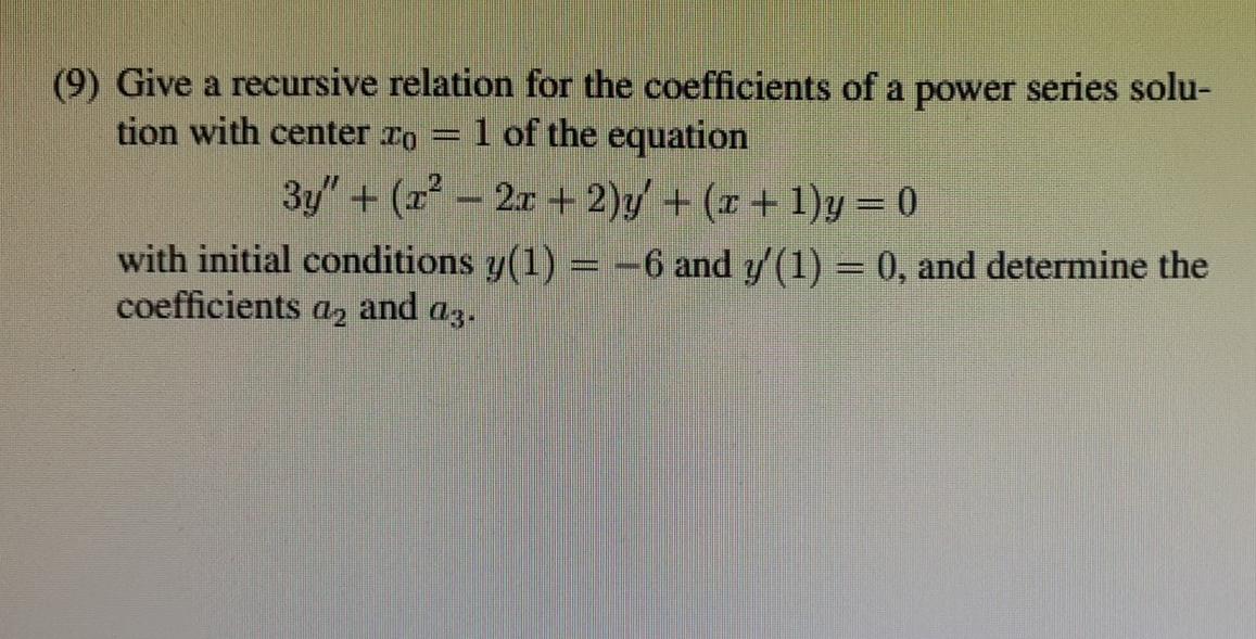 Solved (9) Give a recursive relation for the coefficients of | Chegg.com