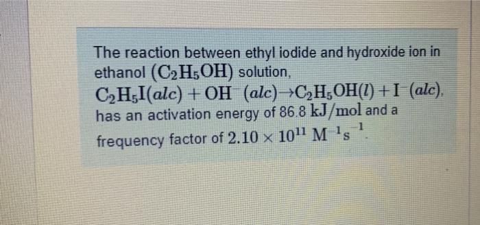 Solved The reaction between ethyl iodide and hydroxide ion | Chegg.com
