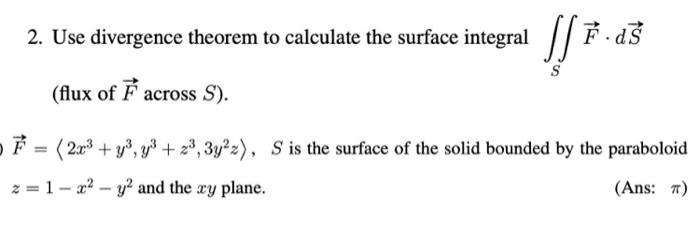 Solved 2. Use divergence theorem to calculate the surface | Chegg.com