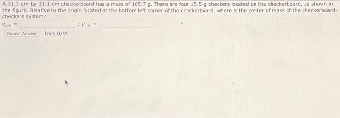 Solved A 31.1-cm-by-31.1-cm checkerboard has a mass of 105.7 | Chegg.com
