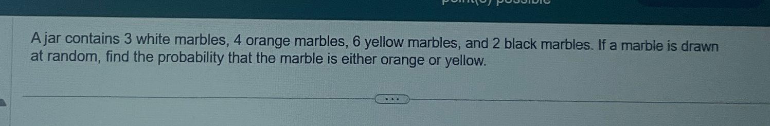 Solved A jar contains 3 ﻿white marbles, 4 ﻿orange marbles, 6 | Chegg.com