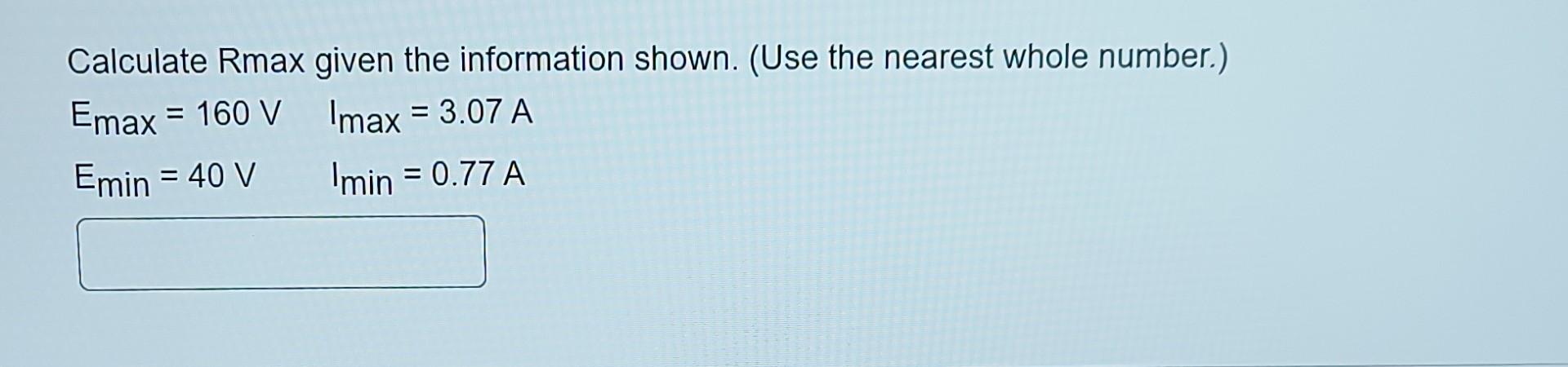 Solved calculate Rmax given the information shown. (Use the | Chegg.com