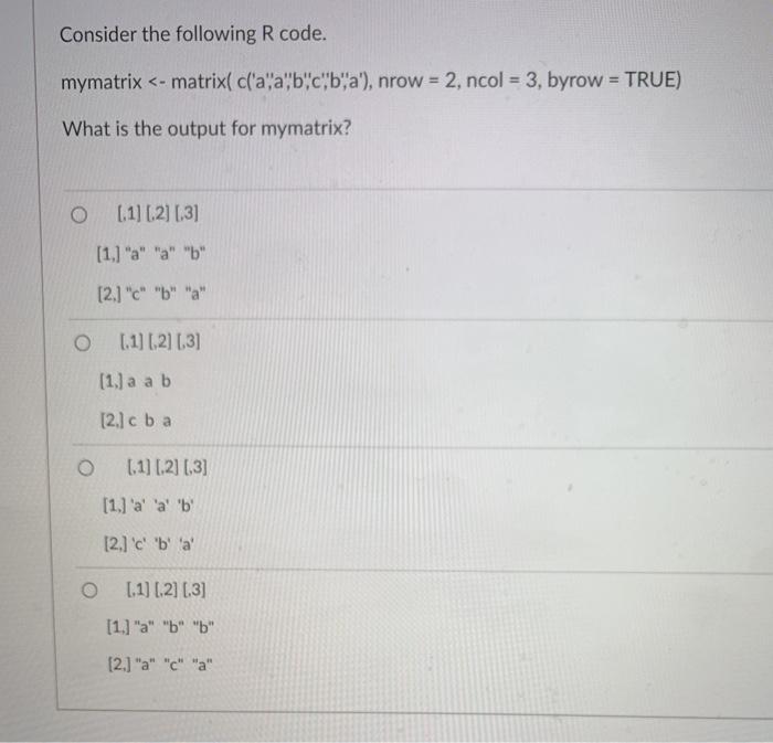 Solved Consider the following R code. mymatrix