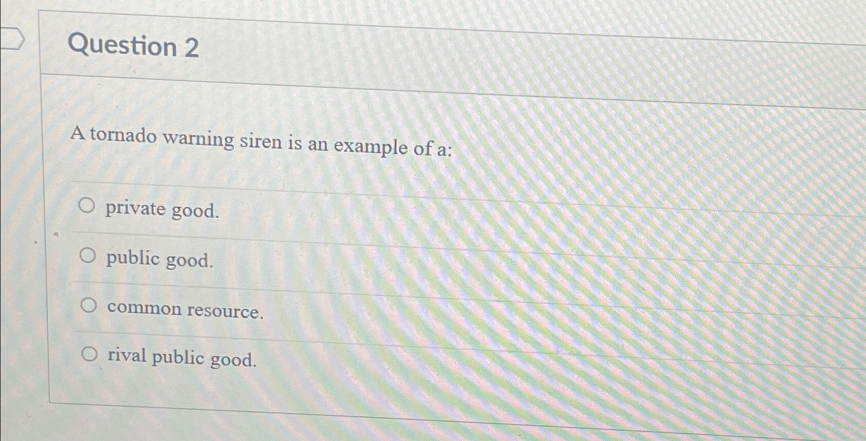 Solved Question 2A tornado warning siren is an example of | Chegg.com