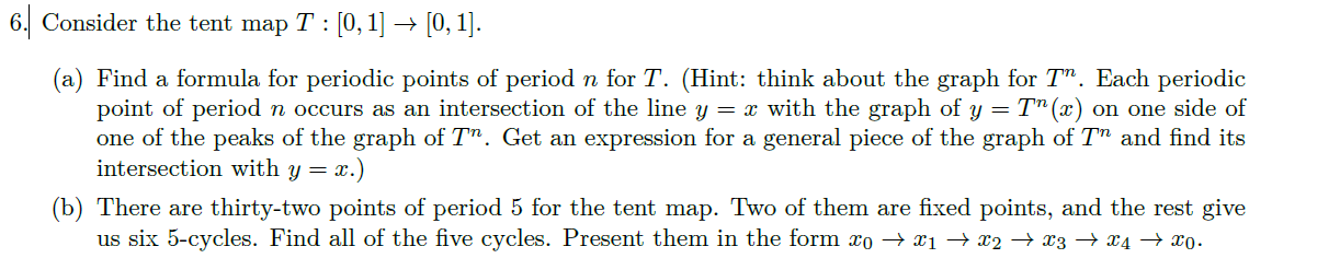 Solved Consider the tent map T:[0,1]→[0,1].(a) ﻿Find a | Chegg.com