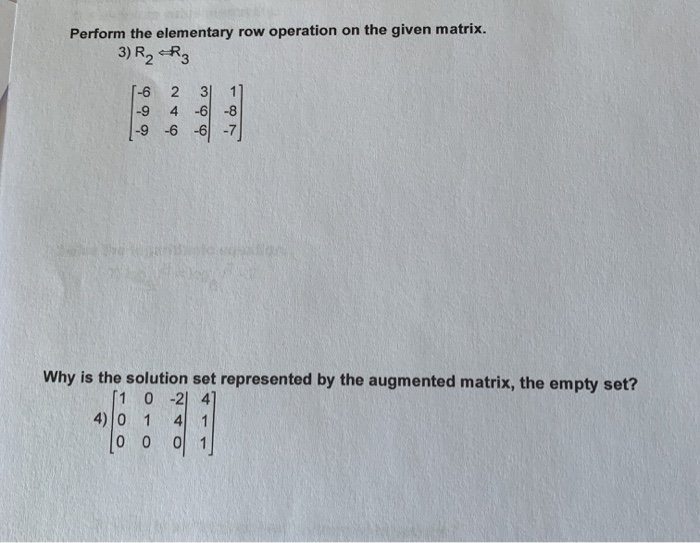 Solved Perform the elementary row operation on the given | Chegg.com