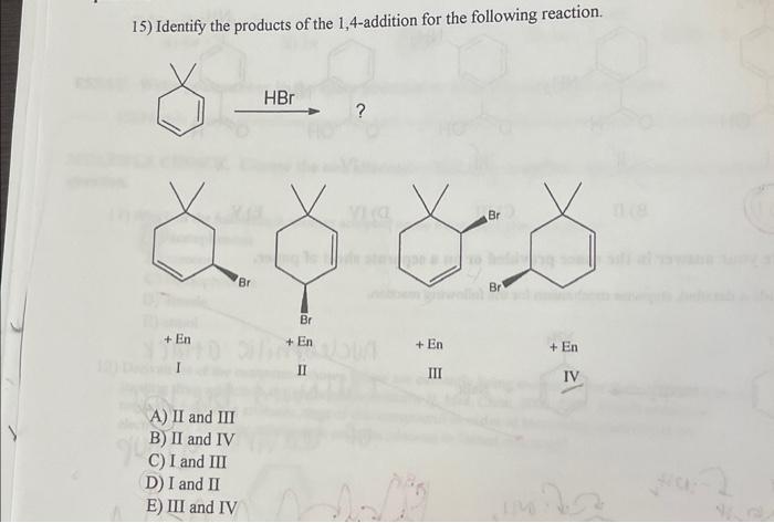 Solved 15) Identify the products of the 1,4-addition for the | Chegg.com