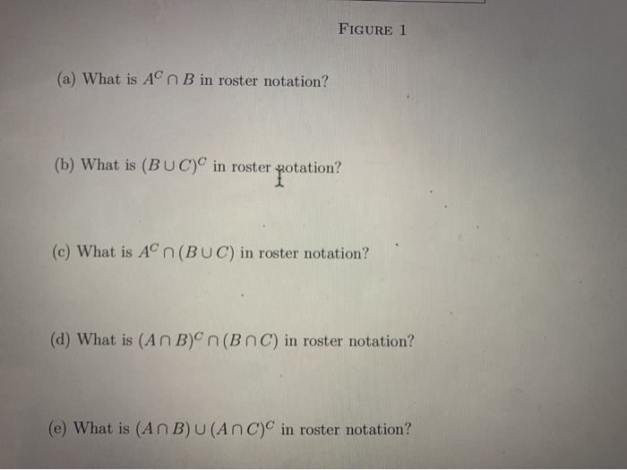 Solved FIGURE 1 (a) What is AC n B in roster notation? (b) | Chegg.com