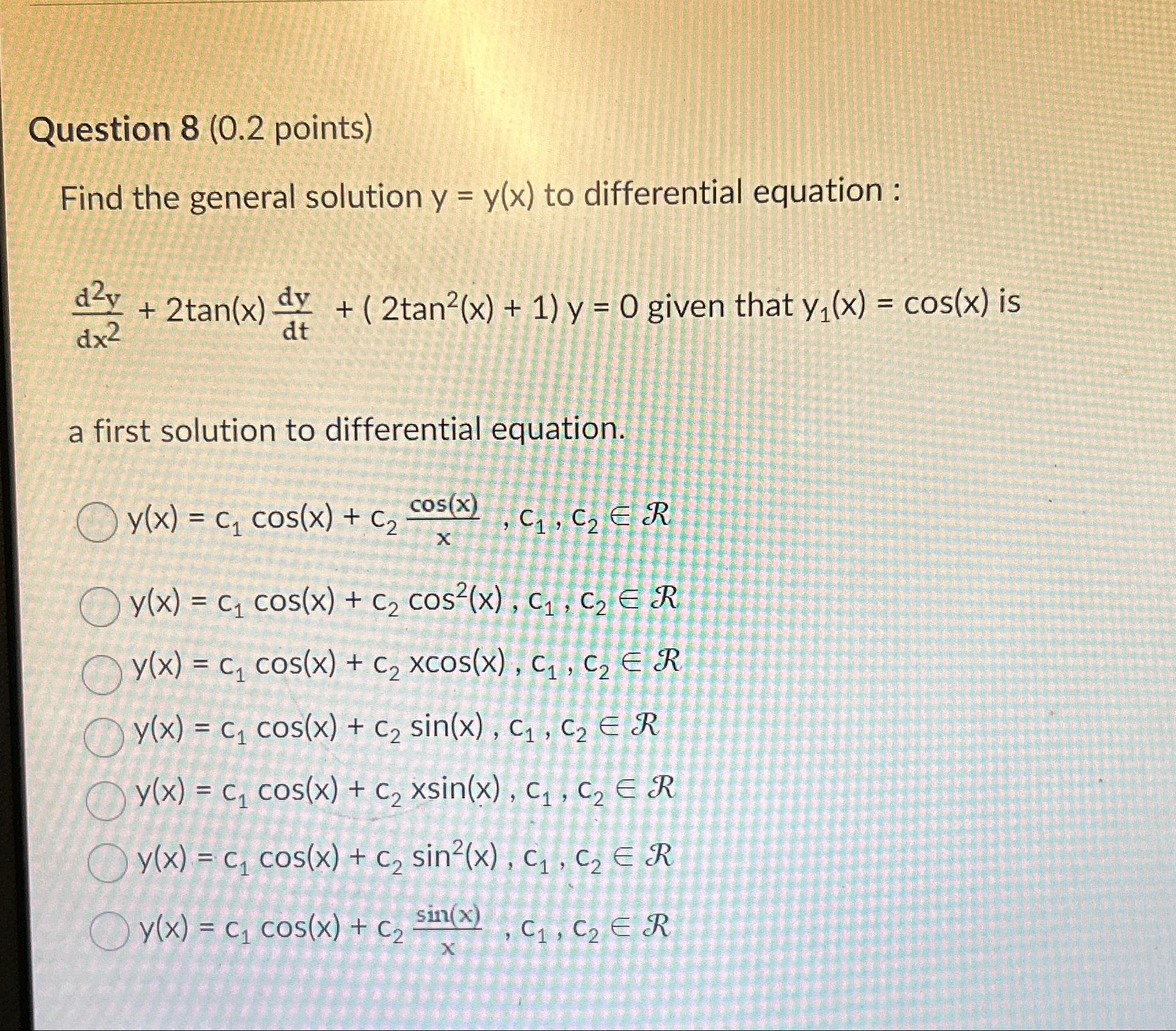 Solved Question 8 (0.2 ﻿points)Find the general solution | Chegg.com
