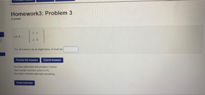 Solved Homework3: Problem 3 11 point -74 Let A For A to have | Chegg.com