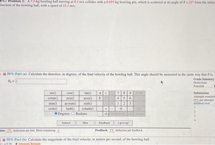 Solved \%) Problem 2: A 75−kg bowling ball moving at 9./m/s | Chegg.com