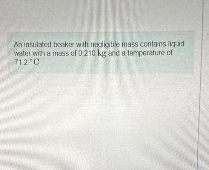 Solved An insulated beaker with negligible mass contains | Chegg.com