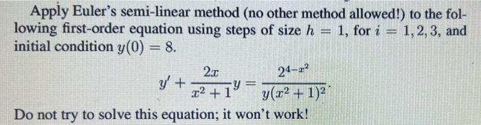 Solved Apply Euler's semi-linear method (no other method | Chegg.com