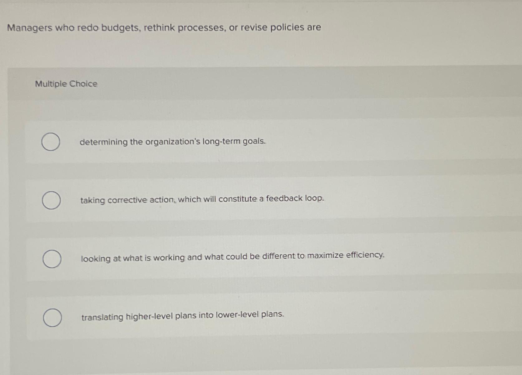 Solved Managers who redo budgets, rethink processes, or | Chegg.com