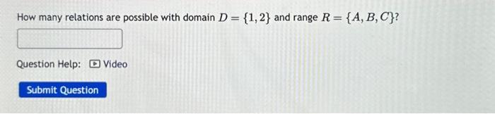 Solved How many relations are possible with domain D={1,2} | Chegg.com