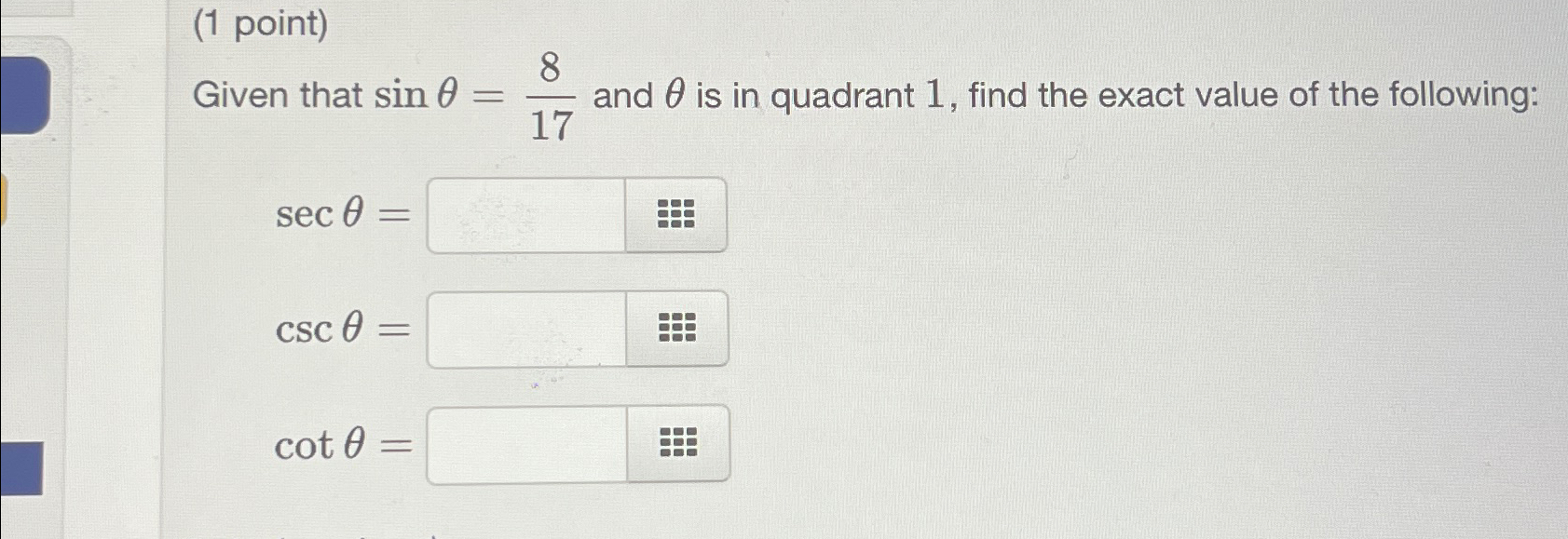 Solved (1 ﻿point)Given that sinθ=817 ﻿and θ ﻿is in quadrant | Chegg.com