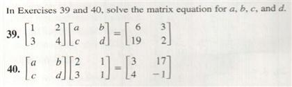 Solved In Exercises 39 and 40, solve the matrix equation for | Chegg.com