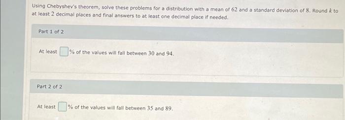Solved Using Chebyshev's theorem, solve these problems for a | Chegg.com