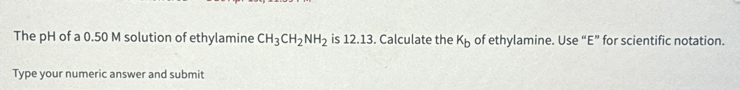 Solved The pH ﻿of a 0.50M ﻿solution of ethylamine CH3CH2NH2 | Chegg.com