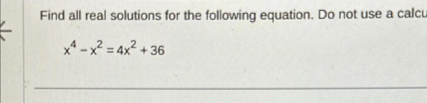 Solved Find all real solutions for the following equation. | Chegg.com