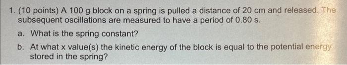 Solved 1. (10 points) A 100 g block on a spring is pulled a | Chegg.com