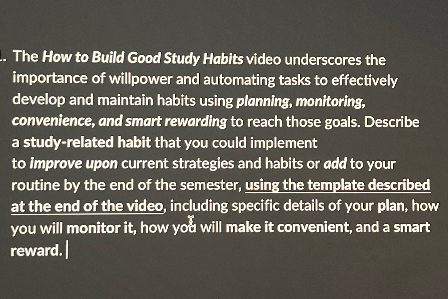 Solved The How to Build Good Study Habits video underscores | Chegg.com