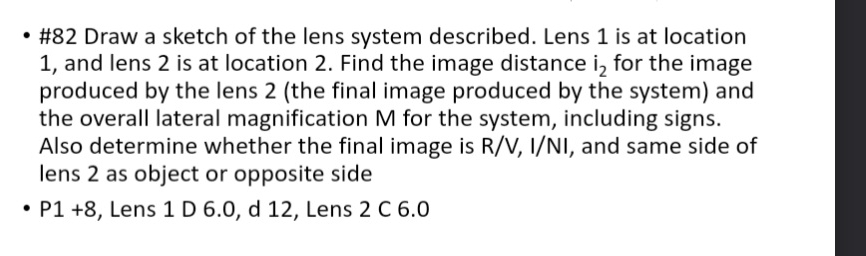 #82 ﻿Draw a sketch of the lens system described. Lens | Chegg.com