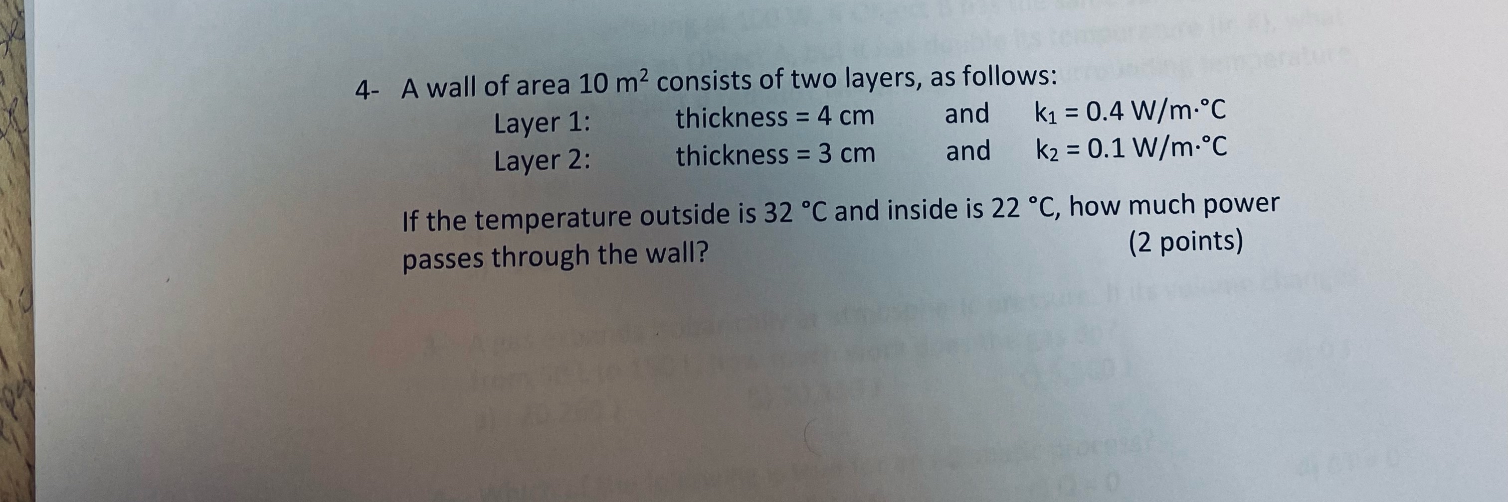 Solved 4- ﻿A wall of area 10m2 ﻿consists of two layers, as | Chegg.com