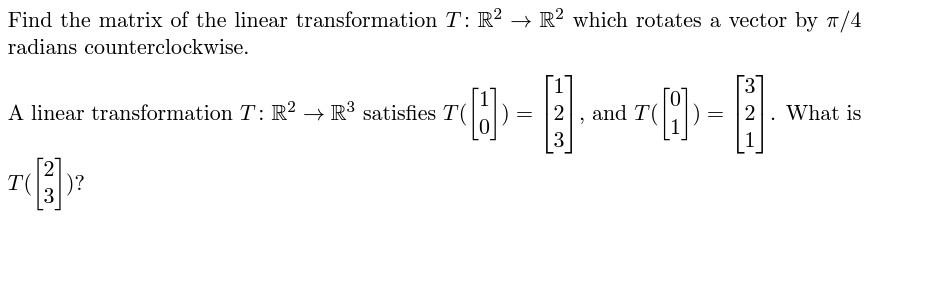 Solved Find the matrix of the linear transformation T:R2→R2 | Chegg.com