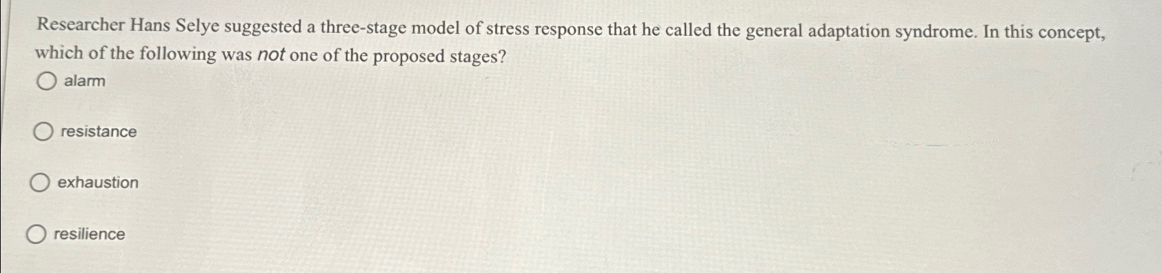 Solved Researcher Hans Selye suggested a three-stage model | Chegg.com