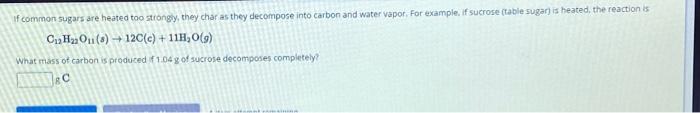 Solved If common sugars are heated too strongly, they char | Chegg.com