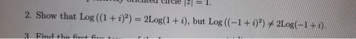 Solved e circle 2 = 1. 2. Show that Log ((1 + i)2) = 2Log(1 | Chegg.com